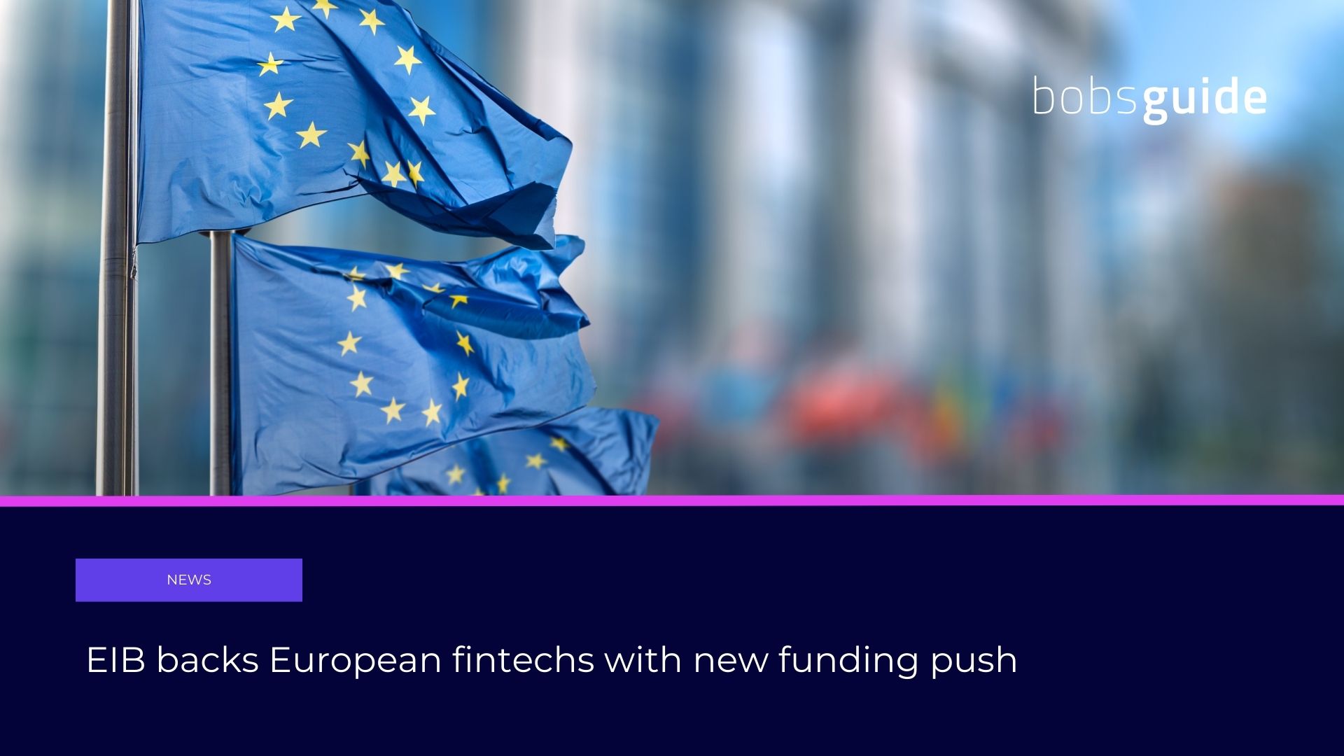 EIB backs European fintechs with new funding push | bobsguide