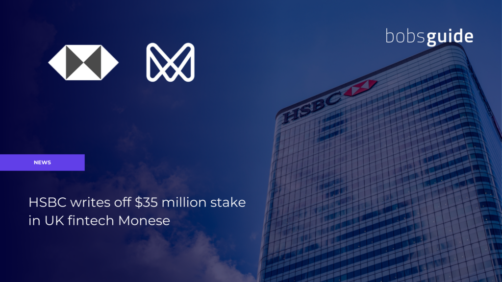 HSBC writes off $35 million stake in UK fintech Monese | bobsguide